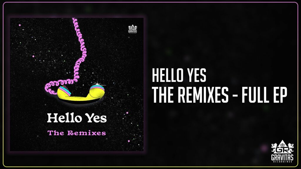 Hello Yes - The Remixes | Gravitas Recordings